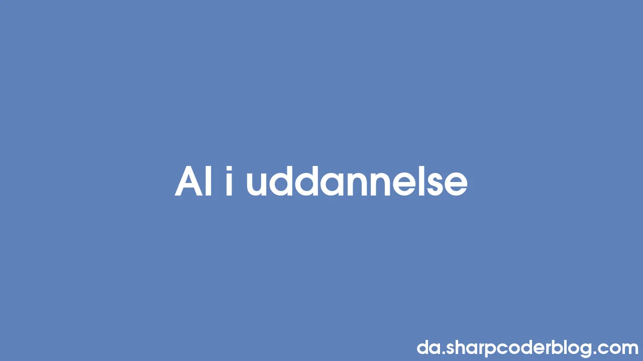 Ai I Uddannelse Sharp Coder Blog