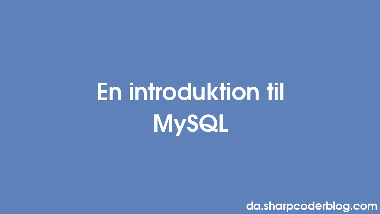 En Introduktion Til Mysql Sharp Coder Blog