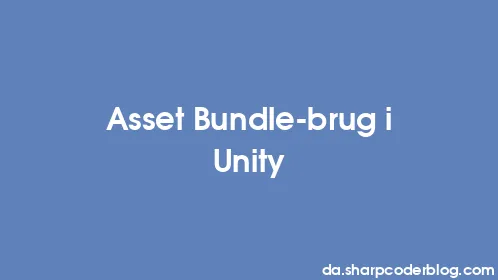 Asset Bundle-brug i Unity - Thumbnail