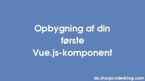 Opbygning af din første Vue.js-komponent - Thumbnail