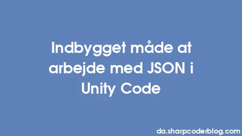 Indbygget måde at arbejde med JSON i Unity Code - Thumbnail