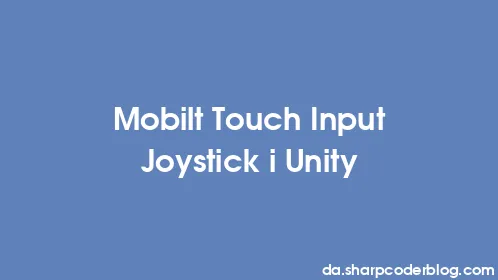 Mobilt Touch Input Joystick i Unity - Thumbnail