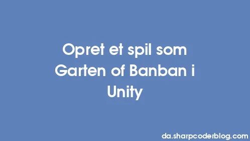 Opret et spil som Garten of Banban i Unity - Thumbnail