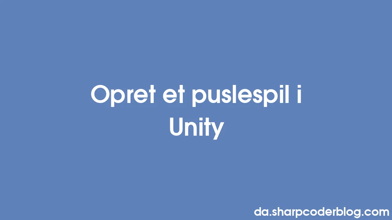 Opret et puslespil i Unity | Sharp Coder Blog