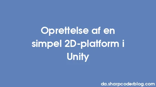 Oprettelse af en simpel 2D-platform i Unity - Thumbnail