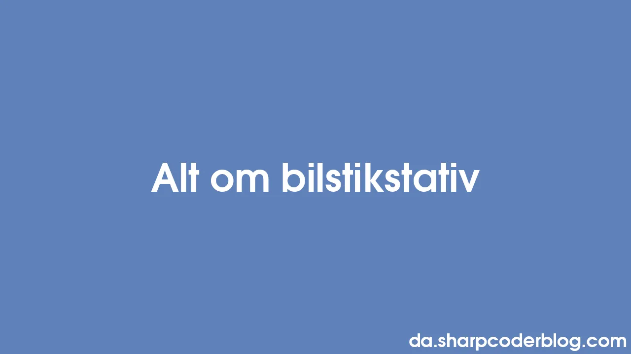 Alt om bilstikstativ | Sharp Coder Blog