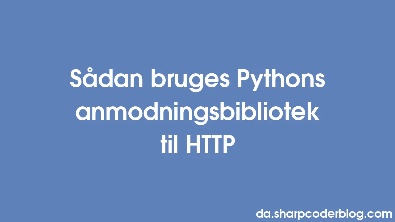 Sådan Bruges Pythons Anmodningsbibliotek Til Sharp Coder Blog 0779