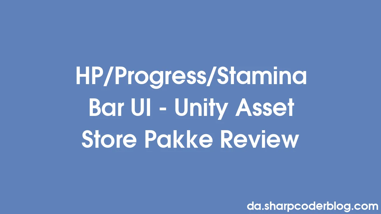 HP/Progress/Stamina Bar UI - Unity Asset Store Pakke Review | Sharp Coder Blog