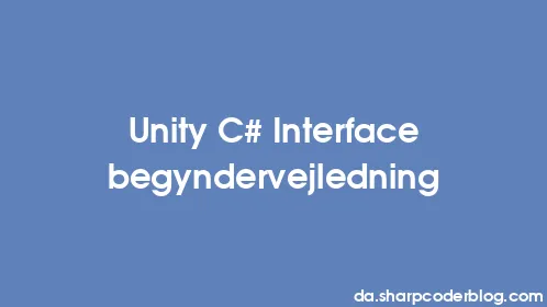 Unity C# Interface begyndervejledning - Thumbnail