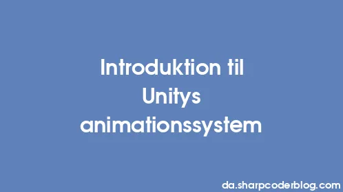 Introduktion til Unitys animationssystem - Thumbnail