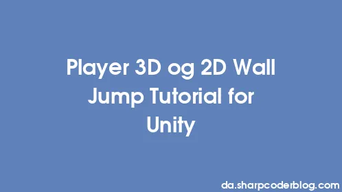 Player 3D og 2D Wall Jump Tutorial for Unity - Thumbnail