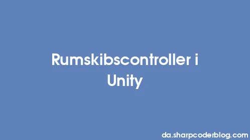 Rumskibscontroller i Unity - Thumbnail