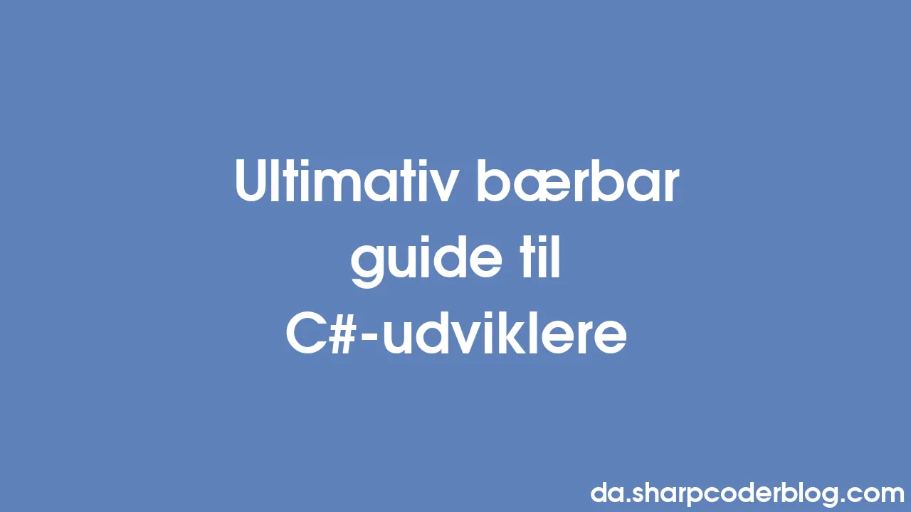 Ultimativ Bærbar Guide Til C Udviklere Sharp Coder Blog