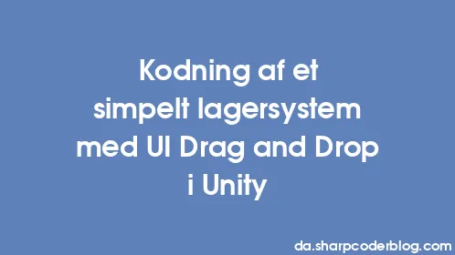 Kodning af et simpelt lagersystem med UI Drag and Drop i Unity - Thumbnail